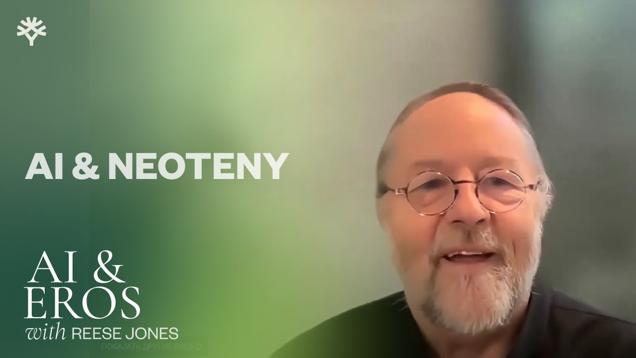 AI and Neoteny Explored with Reese Jones - Eros Platform