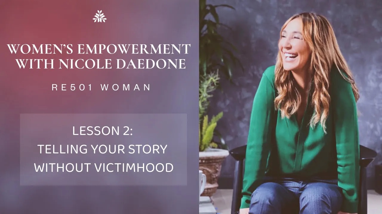 Women's Empowerment Lesson 2: Telling Your Story Without Victimhood...